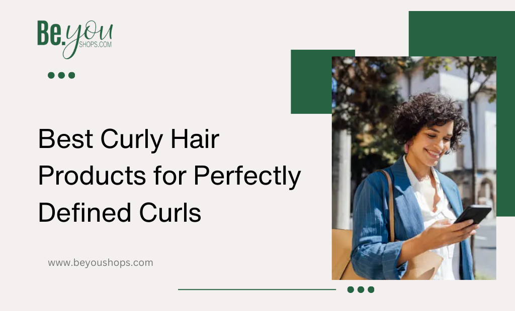 Best Curly Hair Products for Perfectly Defined Curls